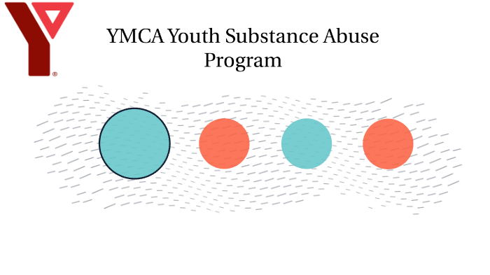 YMCA Youth Substance Abuse Program by yaroslav hoshko on Prezi