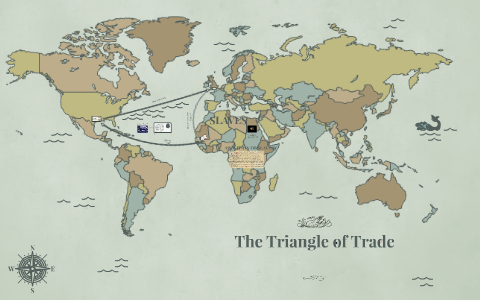 The Triangle of Trade by v Landolfo on Prezi