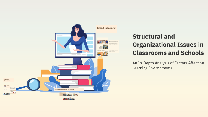 Structural and Organizational Issues in Classrooms and Schools by Tia Owens on Prezi