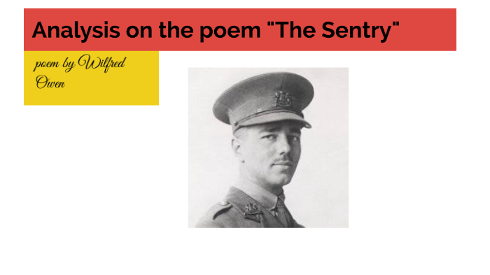 poem "The Sentry" analysed by maanas venkitesh on Prezi