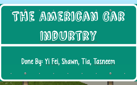 The American Car Indurtry by Shawn Loy on Prezi