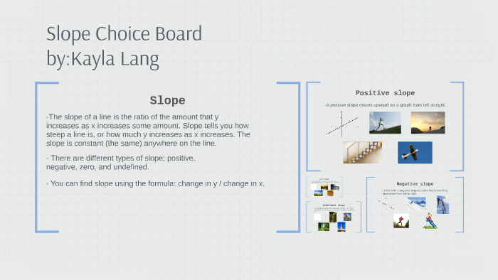 Slope Choice Board by: Kayla Lang by kayla Lang on Prezi
