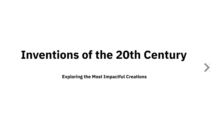 Inventions of the 20th Century by Alumndo Dalton on Prezi
