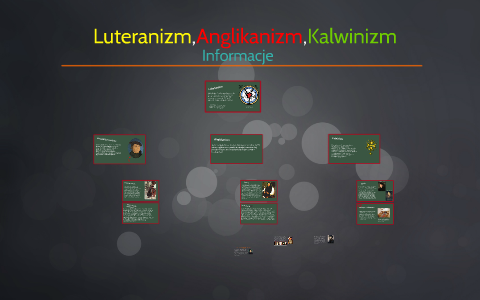 Luteranizm,Anglikanizm,Kalwinizm by Kacper Michal on Prezi