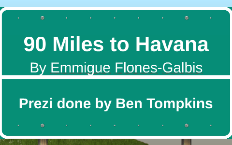 90 Miles to Havana by Benjamin Tompkins on Prezi