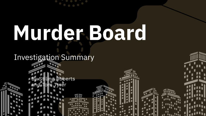 Murder Board by Striling Roberts on Prezi
