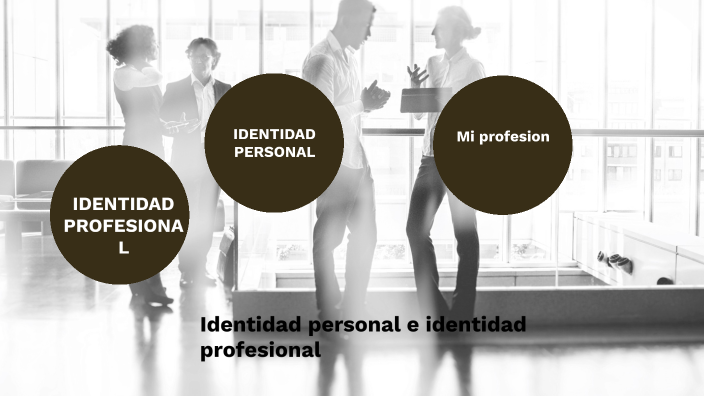 identidad personal y profesional by dulce miriam ignacio marcelino on Prezi