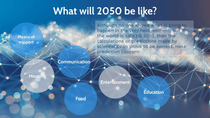 what will 2050 be like? by Valeria Mattiolo on Prezi
