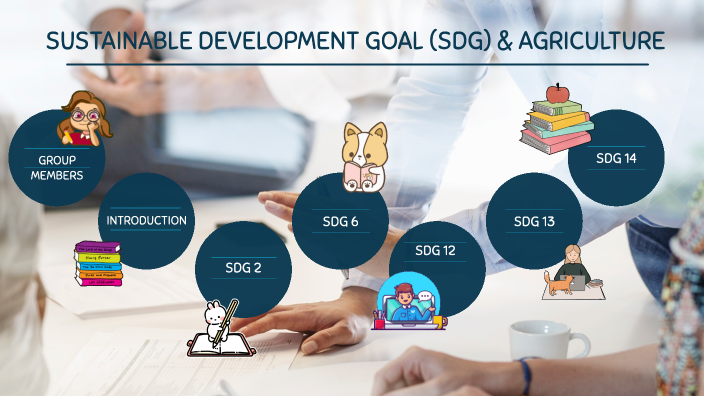 SUSTAINABLE DEVELOPMENT GOAL (SDG) & AGRICULTURE by adilah hanis acha ...