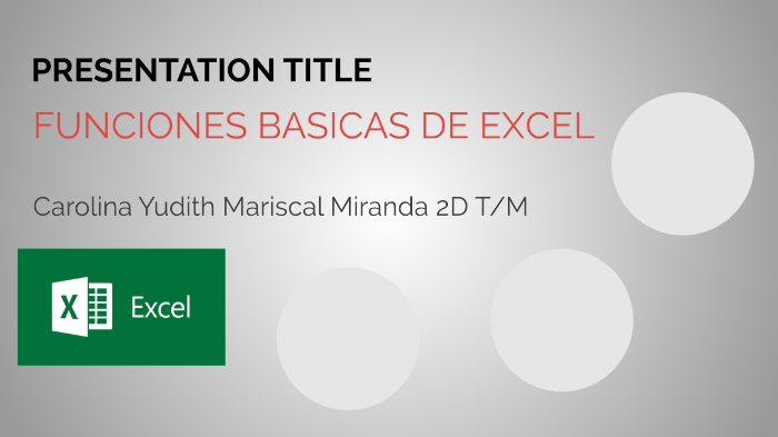 FUNCIONES BASICAS DE EXCEL by Carolina Mariscal on Prezi