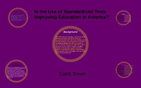 Is the Use of Standardized Tests Improving Education in Amer by Caleb ...