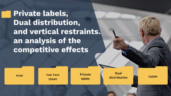 privet label and dual distribution by amichay rizel on Prezi