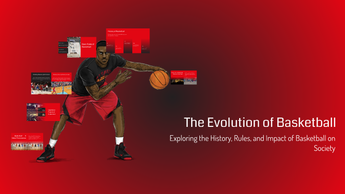 The Evolution of Basketball by break fast on Prezi