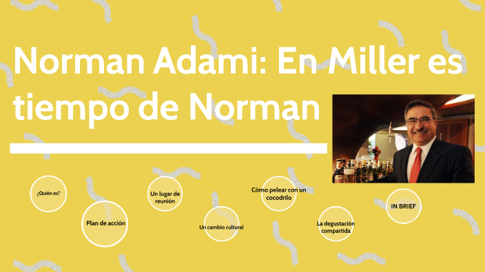Norman Adami: En Miller es tiempo de Norman by Angie Castellanos on Prezi