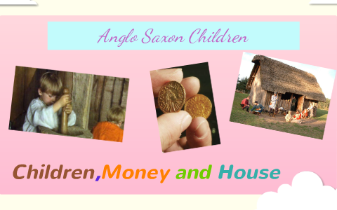 Anglo Saxon Children by Mabel Lok on Prezi