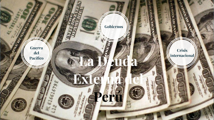 La Deuda Externa del Perú by Valeria Whang on Prezi