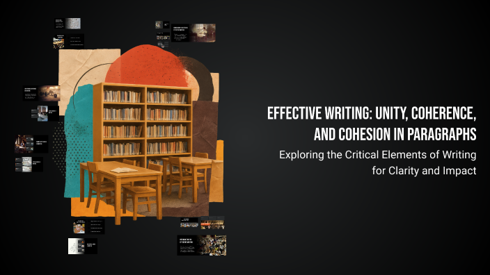 Effective Writing: Unity, Coherence, and Cohesion in Paragraphs by ...