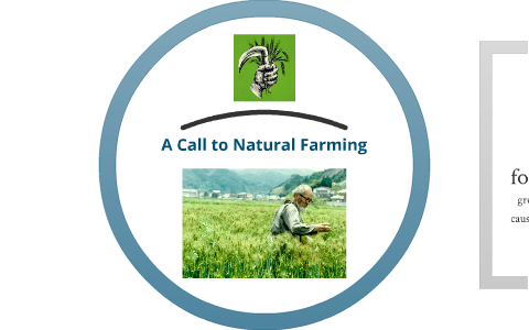 A Call to Natural Farming by Corey Berman on Prezi