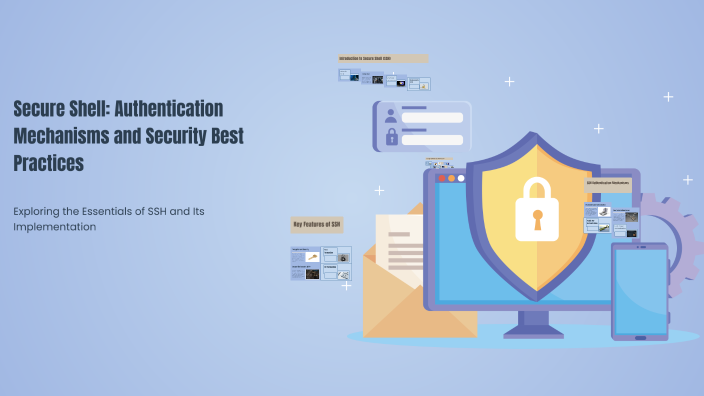 Secure Shell: Authentication Mechanisms and Security Best Practices by Priyanka Kabbalagi on Prezi