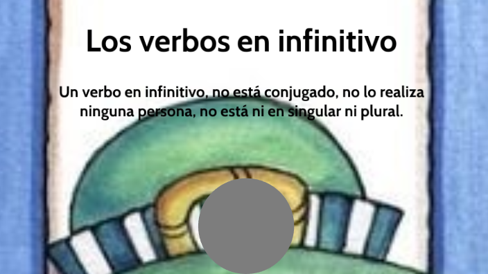 Los verbos en infinitivo by Laura Sánchez Cisneros on Prezi