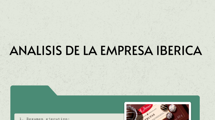 Analisis de la empresa Iberica by EDISON GABRIEL NAIRA CHIPANA on Prezi