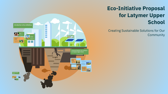 Eco-Initiative Proposal for Latymer Upper School by marjan hashemi on Prezi