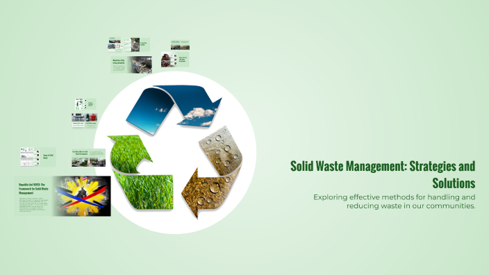 Solid Waste Management: Strategies and Solutions by Marjorie Lim on Prezi