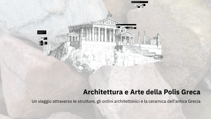 Architettura e Arte della Polis Greca by andrea arcidiacono on Prezi