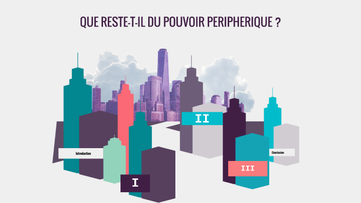 Exposé Spé - Pouvoir périphérique by Inès Ackermann on Prezi