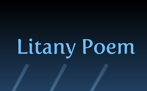 Litany Poem - Cord Belding by Cord Belding on Prezi