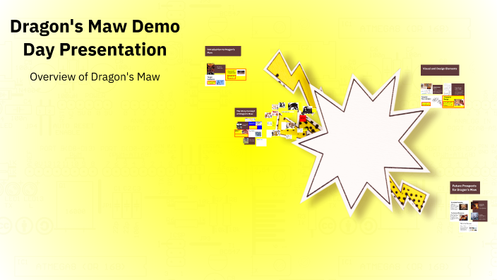 Dragon's Maw Demo Day Presentation by Morgan Axeman on Prezi