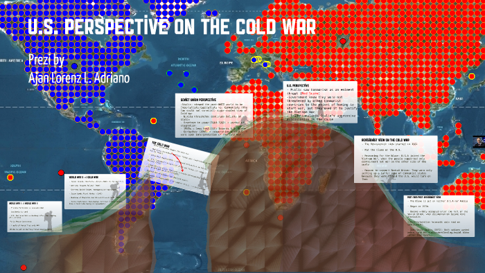 U.S. Perspective on the Cold War by Ajan Lorenz Adriano on Prezi