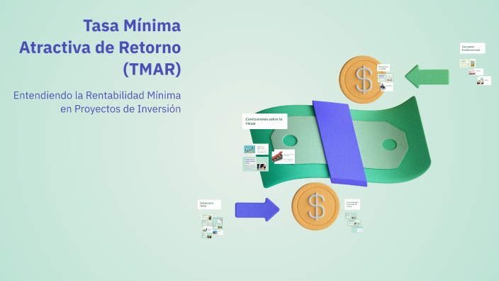 Tasa Mínima Atractiva de Retorno (TMAR) by Mario Rodriguez on Prezi