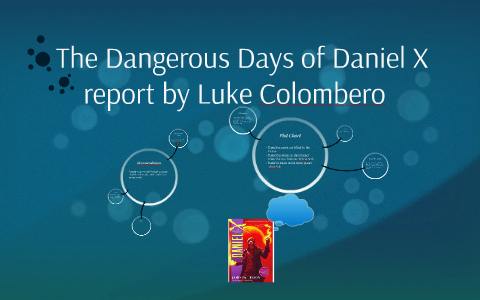 The Dangerous Days of Daniel X by Luke Colombero on Prezi