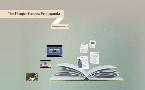 The Hunger Games: Propaganda by Natasha LeRutte on Prezi