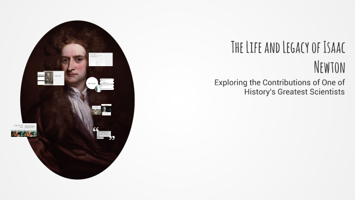 The Life and Legacy of Isaac Newton by kloee johnson on Prezi
