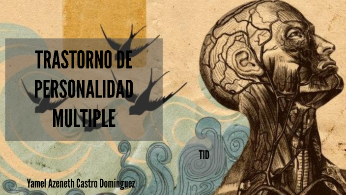 Transtorno de personalidad multiple by Yamel Castro Dominguez on Prezi