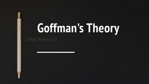 Goffman's Theory by Jmeil Pickens on Prezi Design