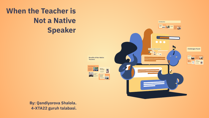 When the Teacher is Not a Native Speaker by Shalola Qandiyorova on Prezi