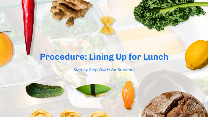 Procedure: Lining Up for Lunch by Jasmine Warren on Prezi
