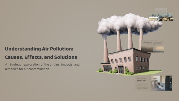Understanding Air Pollution: Causes, Effects, and Solutions by Nora ...
