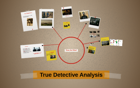 True Detective Analysis by Mitchell Smith on Prezi