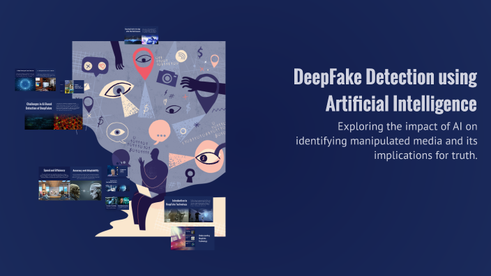 DeepFake Detection using Artificial Intelligence by Amr Saeed on Prezi