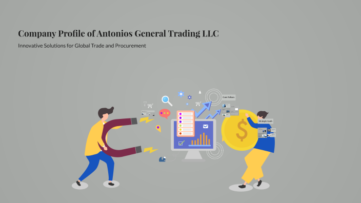 Company Profile of Antonios General Trading LLC by Antonios General Trading LLC on Prezi