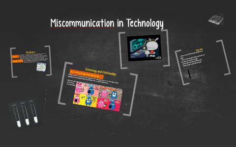 Miscommunication in Technology by Jessie Lemoine on Prezi