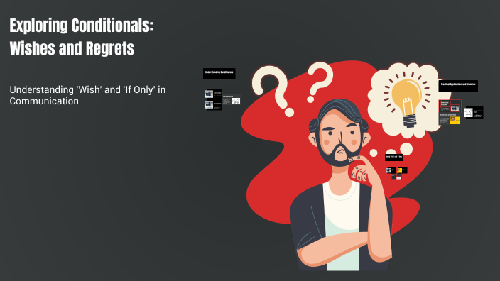 Exploring Conditionals: Wishes and Regrets by Eman Al-Salman on Prezi