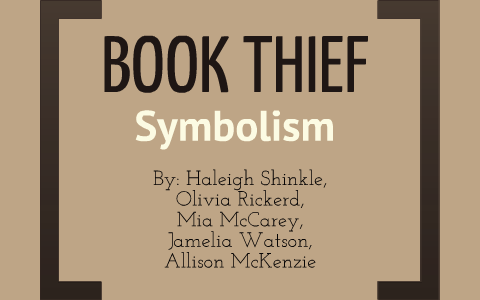 Book Thief Symbolism by Haleigh Shinkle on Prezi