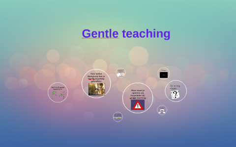 Gentle teaching by on Prezi