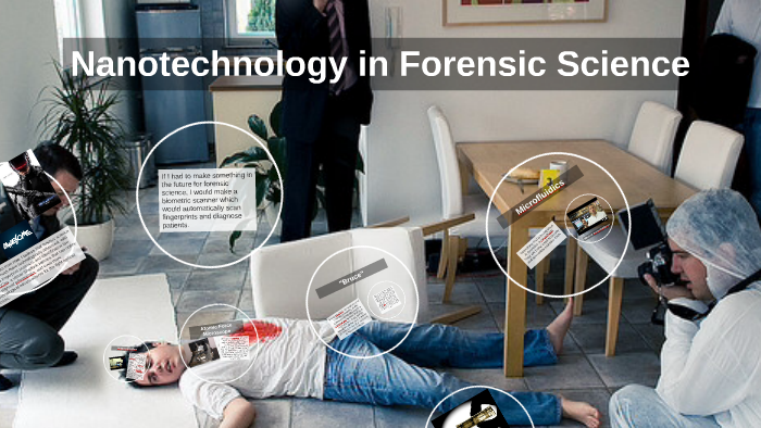 Nanotechnology in Forensic Science by Richard Vargason on Prezi