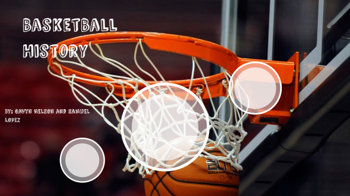basketball history by Gavyn Nelson on Prezi